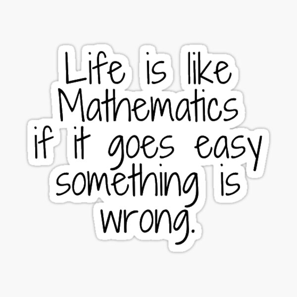 "Math quotation for math lovers" Sticker for Sale by ForMeMath | Redbubble