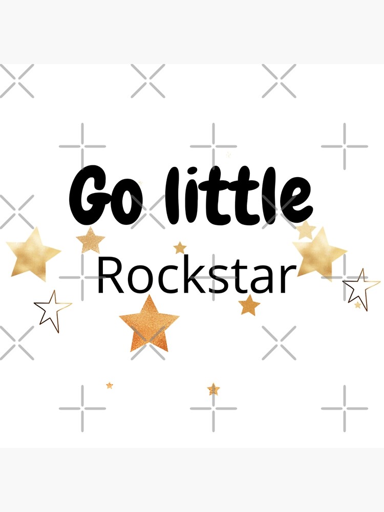 "Go Little Rockstar Meme Design" Poster by stareve | Redbubble