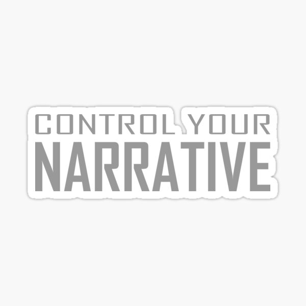 "Control Your NARRATIVE" Sticker for Sale by SE-design- | Redbubble