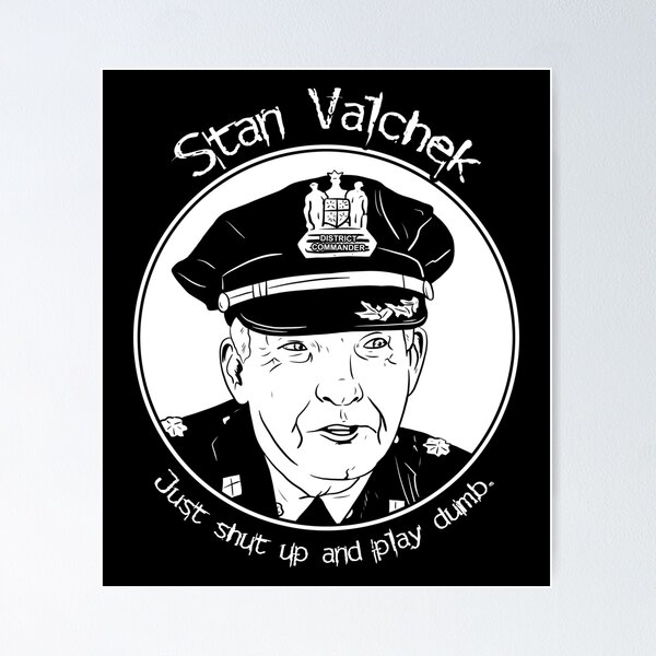 "Stanislaus 'Stan' Valchek - The Wire" Poster for Sale by ...