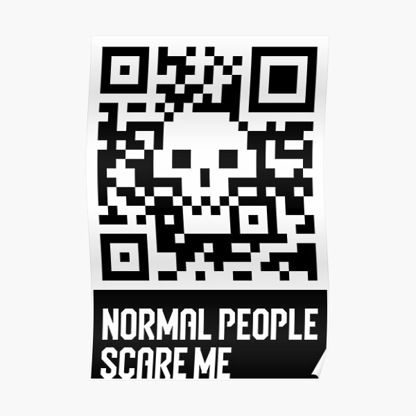 "Normal People Scare Me. Skull qr code" Poster for Sale by etraveler ...