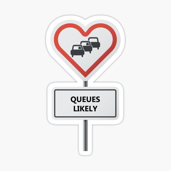 "warning sign - QUEUES LIKELY" Sticker for Sale by Katerina-Gram ...