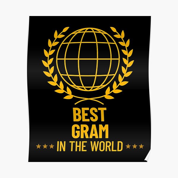 "World's Best Gram Award - Best Gram" Poster by ClickForMore | Redbubble