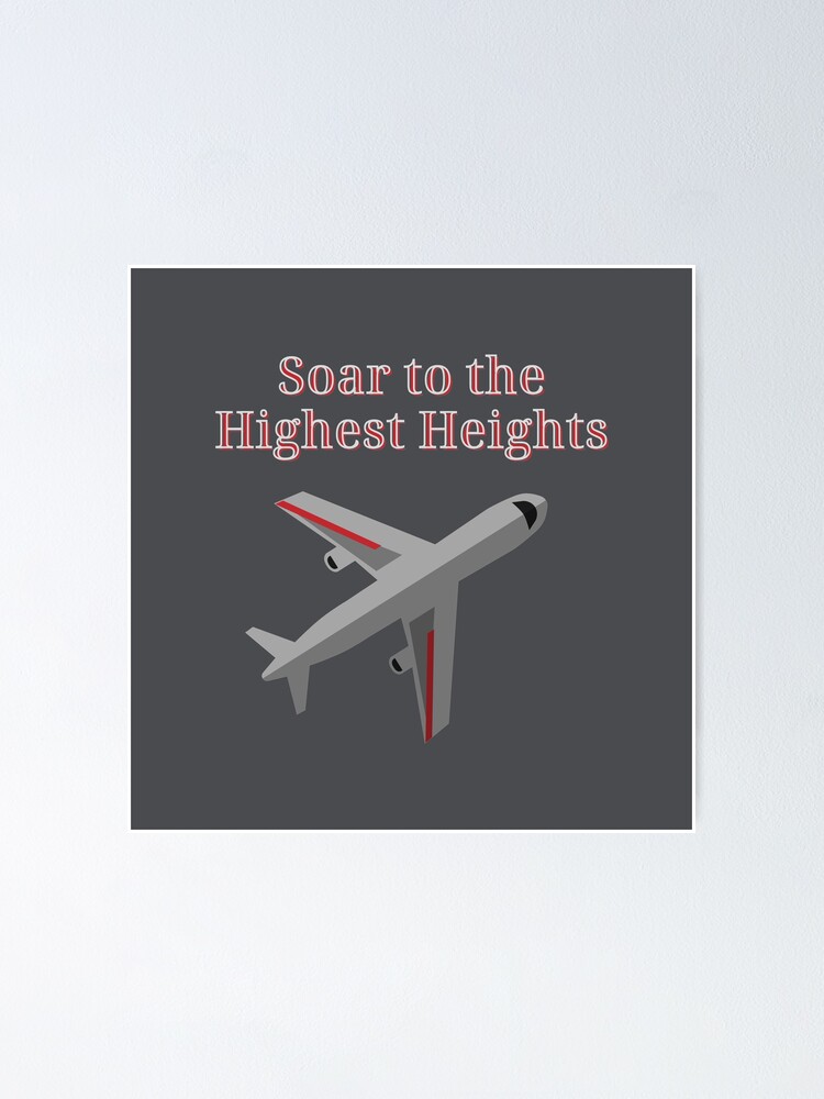 "Soar to the Highest Heights" Poster for Sale by designlee | Redbubble