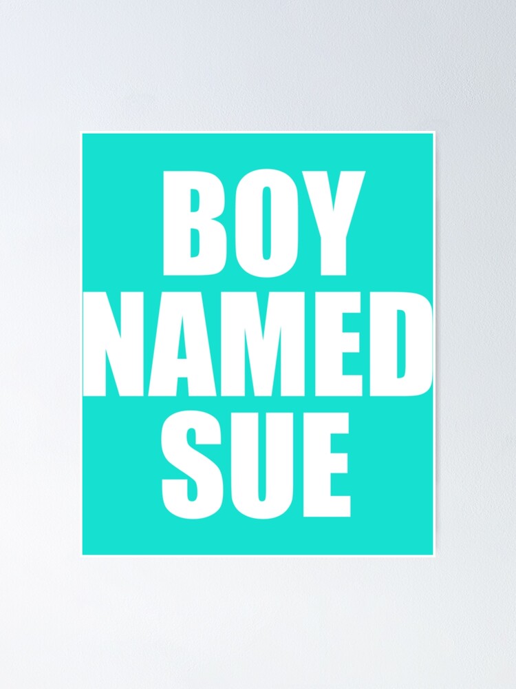 "Boy Named Sue " Poster for Sale by MasCtrl | Redbubble