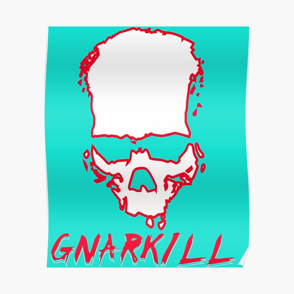 "Gnarkill " Poster for Sale by MasCtrl | Redbubble