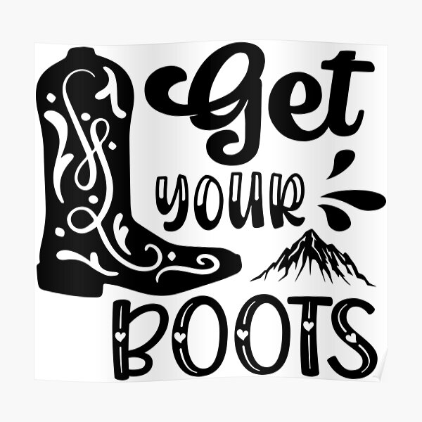 "Get your boots" Poster for Sale by naturehikers | Redbubble