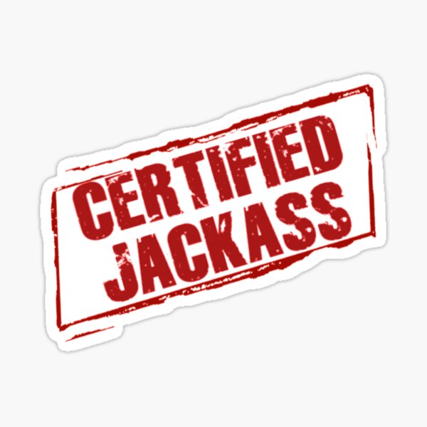"Jackass, certified " Sticker for Sale by MasCtrl | Redbubble