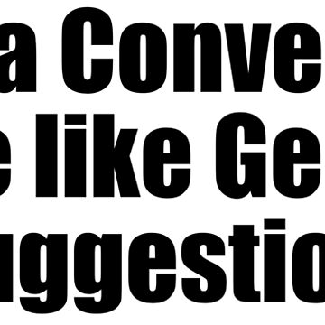 "Geneva Convention? More Like Geneva Suggestion" Sticker for Sale by ...