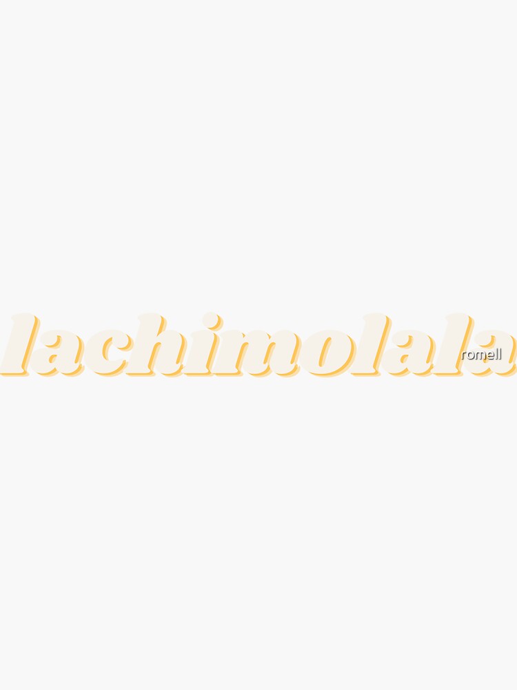 "lachimolala" Sticker for Sale by romell | Redbubble