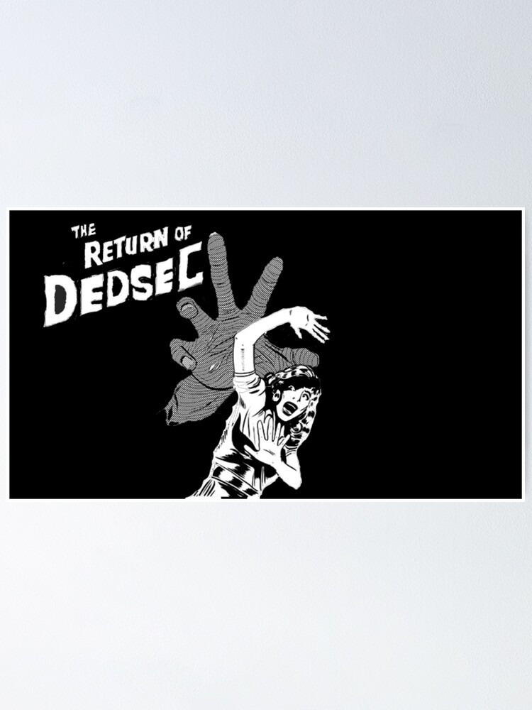 "Return Of DEDSEC" Poster by giganticzombie | Redbubble