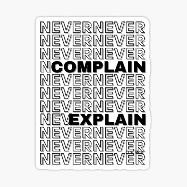 "Kate Moss Quote - Never Complain, Never Explain Typography" Sticker ...