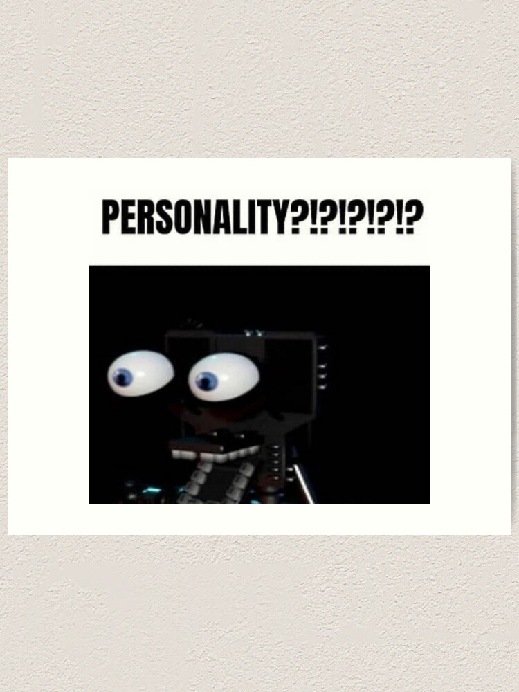 "fnaf endoskeleton PERSONALITY?!?!?!?!? meme" Art Print for Sale by ...
