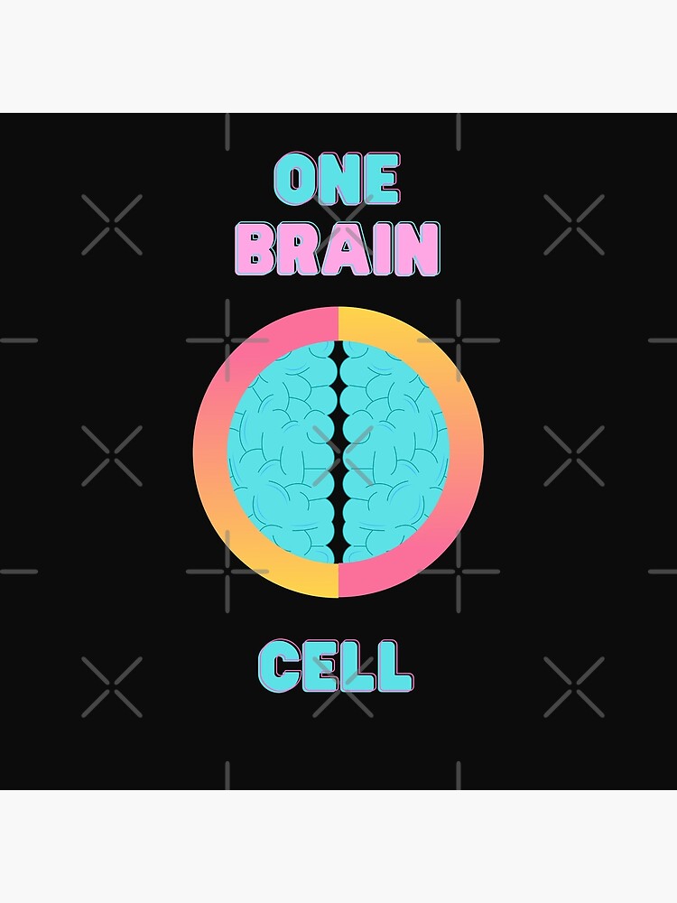 "One brain cell" Poster for Sale by laurenote | Redbubble
