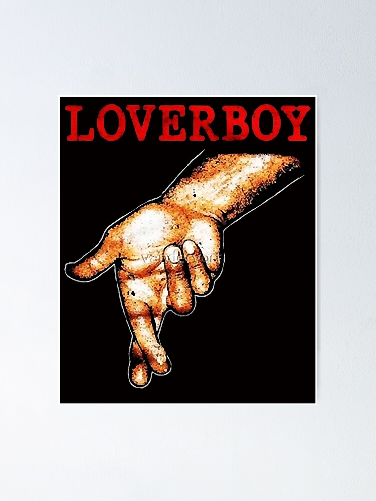 "Loverboy For Fan" Poster for Sale by GabrielNitzsche | Redbubble