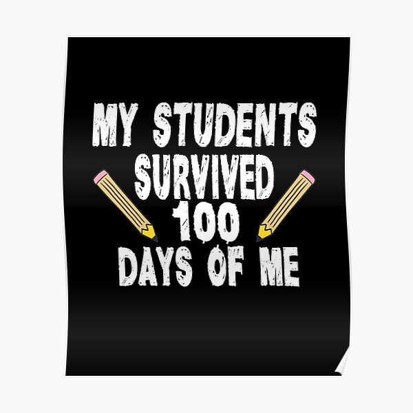 "My Students Survived 100 Days Of Me - Funny 100 Days Of School Quote ...