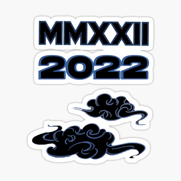"MMXXII 2022 Roman" Sticker for Sale by BjeaqyBlend | Redbubble
