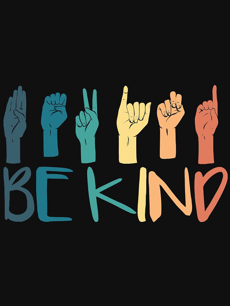"Be Kind Hand Sign Language Teachers Retro Interpreter ASL" T-shirt for ...