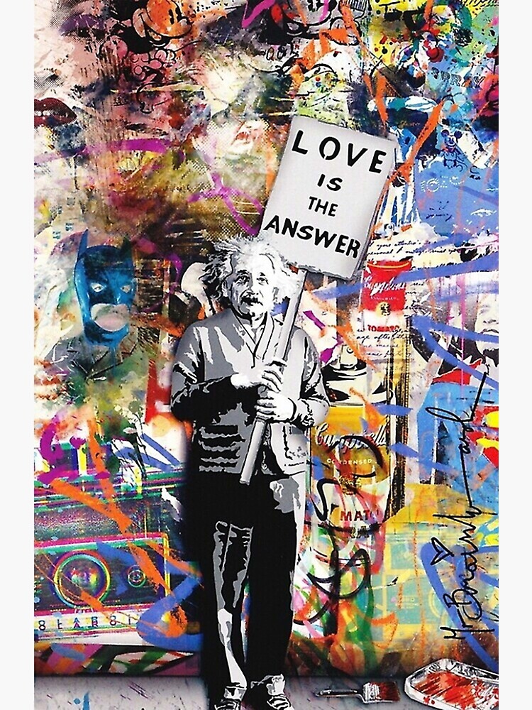 "Banksy Einstein Love Is The Answer Poster" Poster by juliejarvis ...