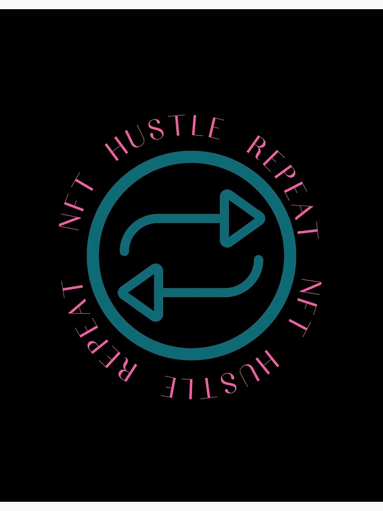 "NFT hustle repeat text with music repeat symbol." Art Print for Sale ...
