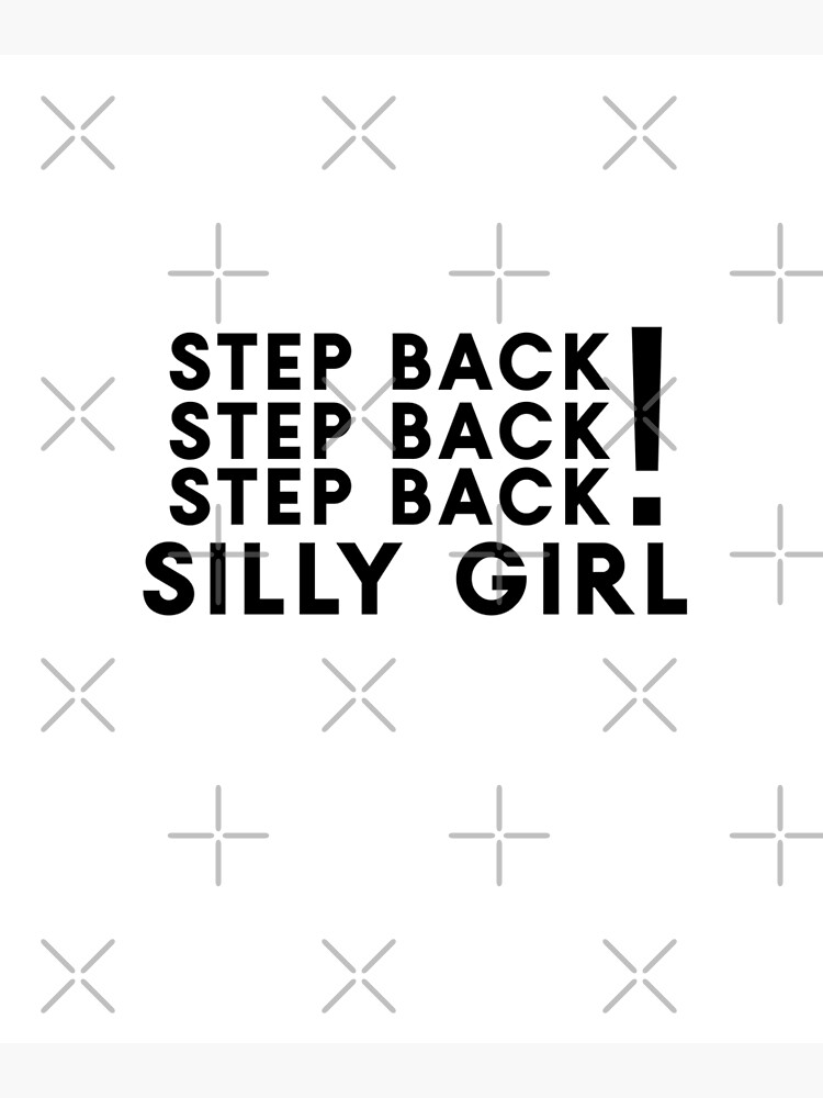 "Step back Silly girl - Girls On Top (Got the beat)" Poster by ...