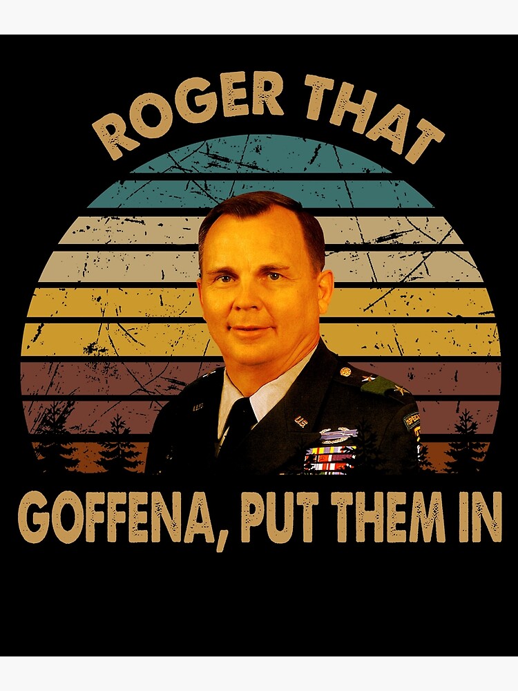 "Roger that goffena, put them in character graphic poster" Poster for ...