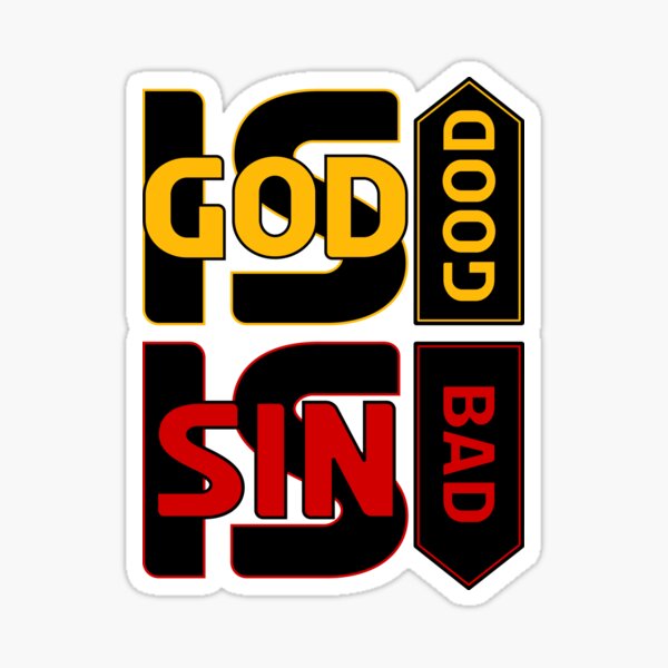 "GOD IS GOOD sin is bad red and yellow colored design" Sticker for Sale ...