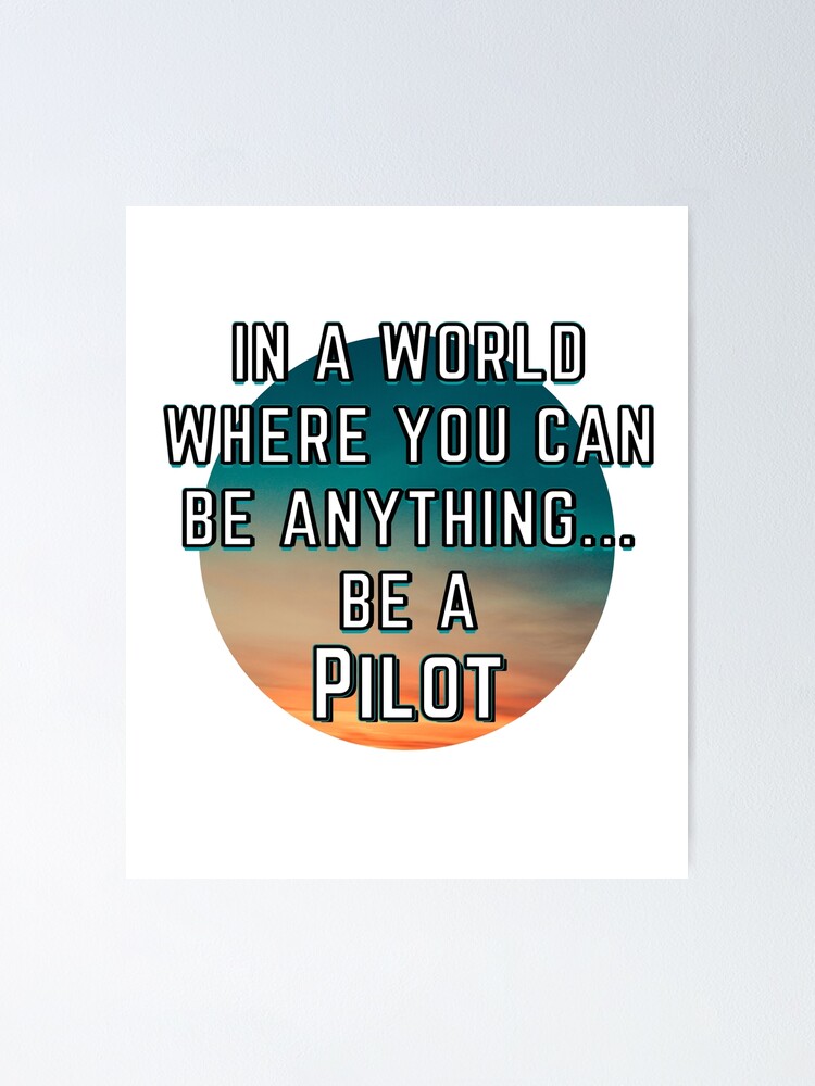 "In A World Where You Can Be Anything... Be a Pilot | Motivation and ...