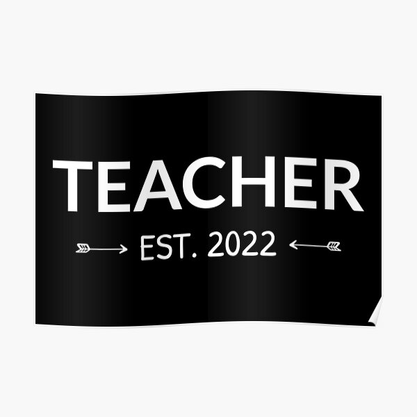 "Teacher Est. 2022 I" Poster for Sale by lemon-pepper | Redbubble