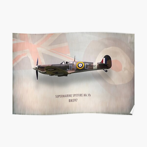 "Supermarine Spitfire Mk Vb BM597" Poster by aviationart | Redbubble