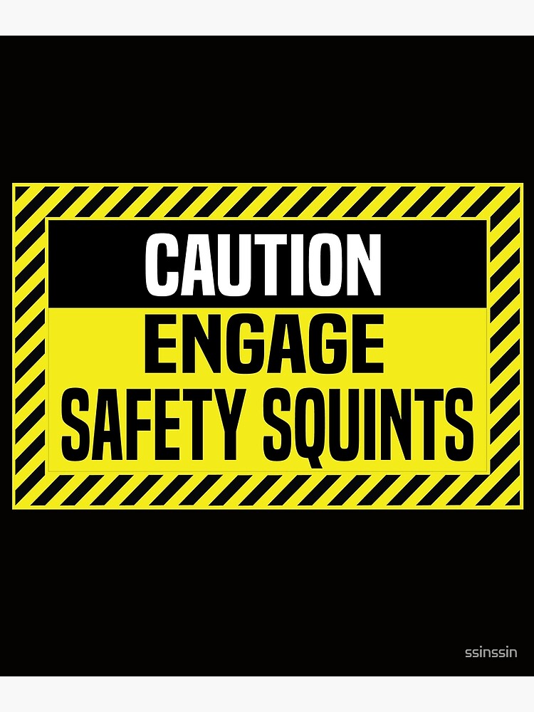 "Safety Squints funny warning sign" Poster by ssinssin | Redbubble