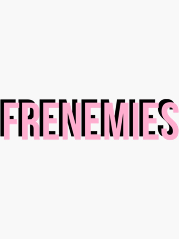 "Frenemies" Sticker by geogremichael46 | Redbubble