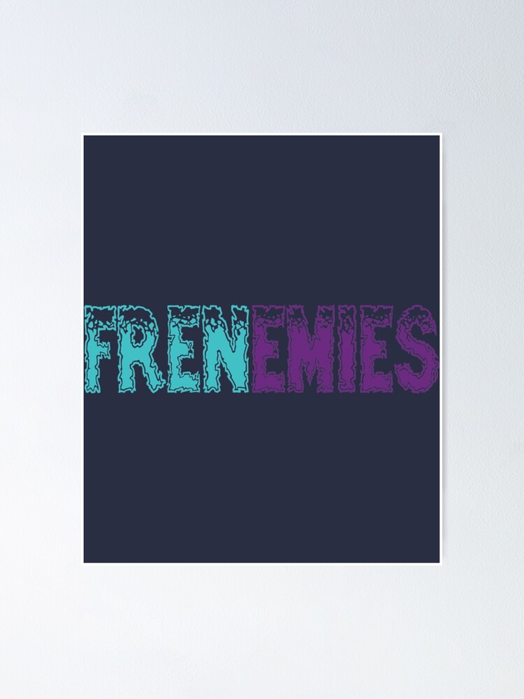 "frenemies" Poster for Sale by geogremichael46 | Redbubble