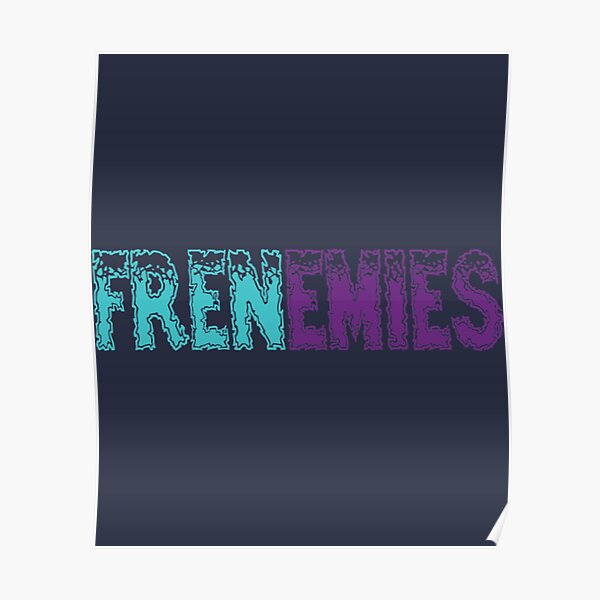"frenemies" Poster for Sale by geogremichael46 | Redbubble