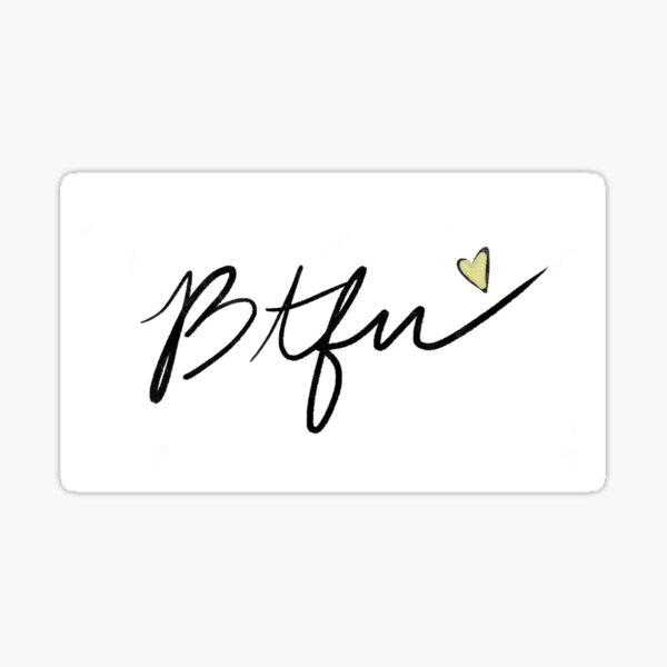 "BTFU" Sticker by lzerla | Redbubble