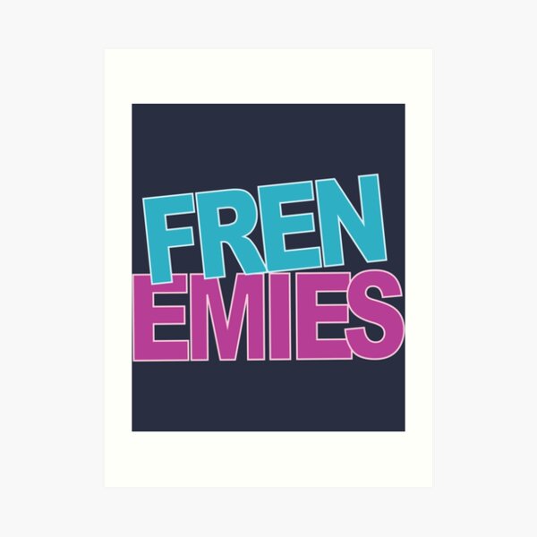 "Frenemies Podcast Logo" Art Print for Sale by geogremichael46 | Redbubble