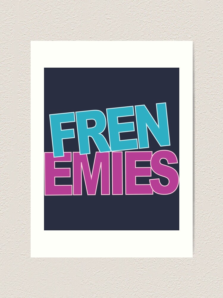 "Frenemies Podcast Logo" Art Print for Sale by geogremichael46 | Redbubble