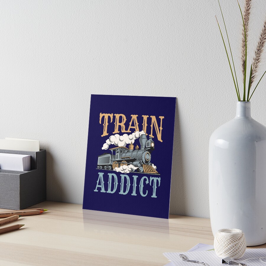 "Train Addict Railroad Hobbyist Enthusiast" Art Board Print for Sale by ...