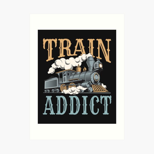 "Train Addict Railroad Hobbyist Enthusiast" Art Print for Sale by jaygo ...