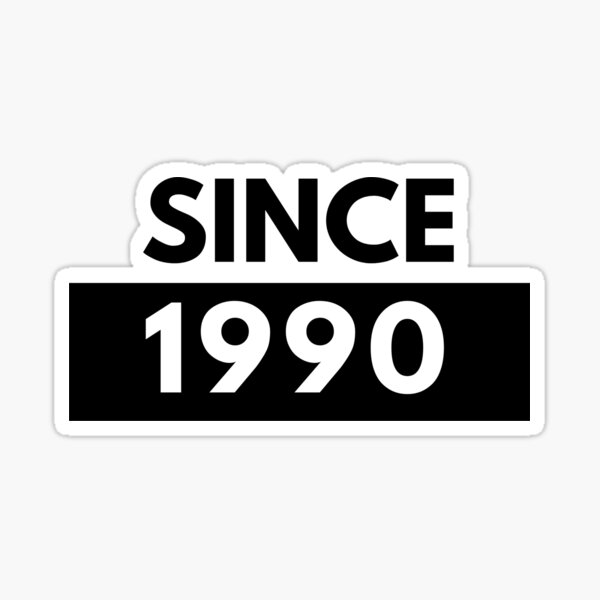 "Since 1990" Sticker by sostar | Redbubble
