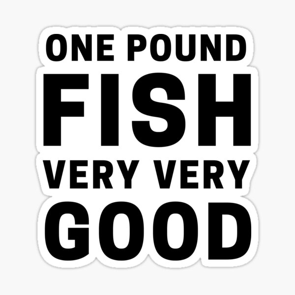 "One Pound Fish" Sticker by ExcitedMood | Redbubble