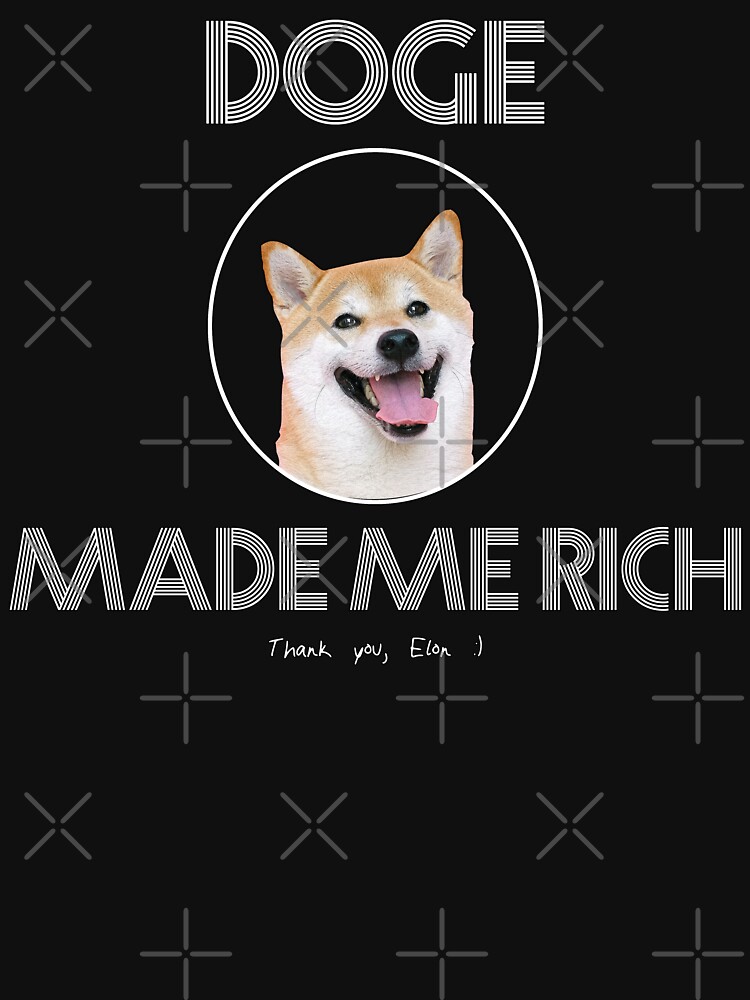 "DOGE MADE ME RICH (Dogecoin Crypto Elon Musk) [Bitcoin Shiba Inu ...