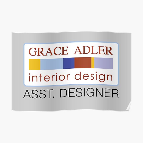 "Grace Adler Designs: Asst. Designer (Will and Grace)" Poster for Sale ...