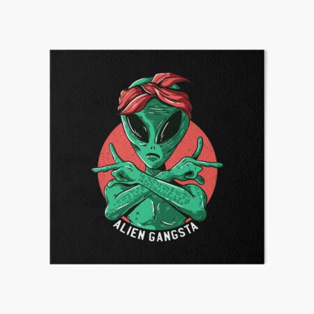 "Alien Gangster Rapper I Alien Gangsta UFO" Art Board Print for Sale by ...