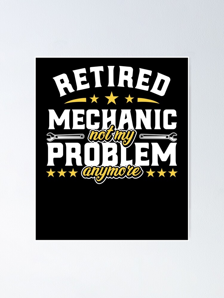 "Mechanic Car Mechatronic Retirement 2022" Poster for Sale by ...