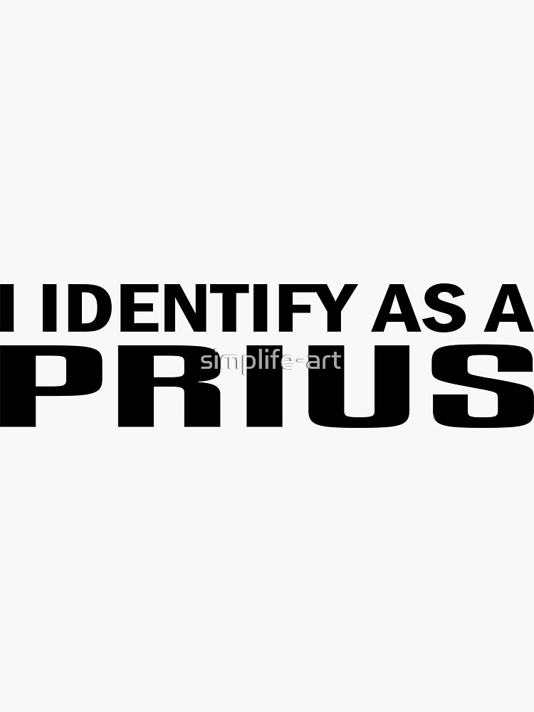 "I Identify As A Prius Truck Lovers" Sticker for Sale by simplife-art ...