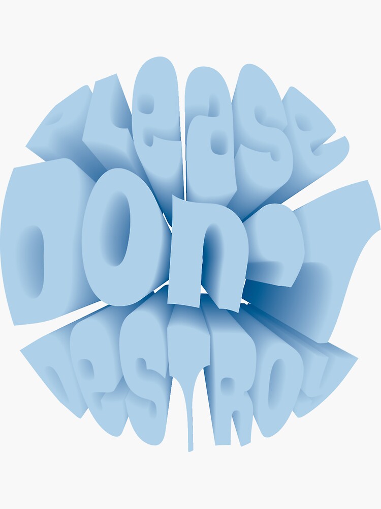 "Please Don't Destroy Logo" Sticker for Sale by kindabroke | Redbubble