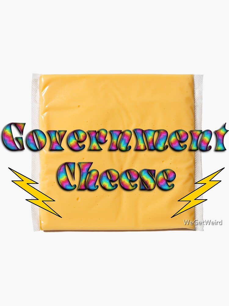 "GOVERNMENT CHEESE" Sticker by WeGetWeird | Redbubble