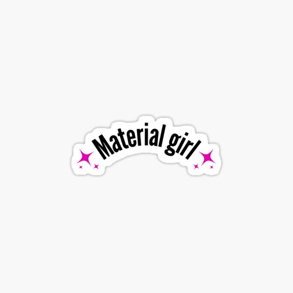 "Material girl" Sticker for Sale by minart- | Redbubble