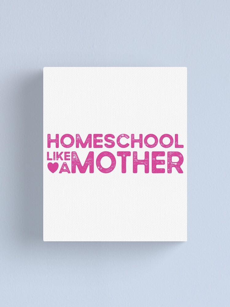 Impression sur toile « L'école à la maison comme une mère - Citation de ...